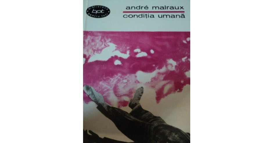 CONDITIA UMANA de ANDRE MALRAUX , 1965 | arhiva Okazii.ro