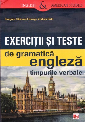 AS - EXERCITII SI TESTE DE GRAMATICA ENGLEZA: TIMPURILE VERBALE | Okazii.ro