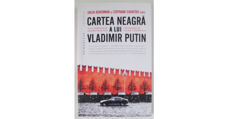 CARTEA NEAGRA A LUI VLADIMIR PUTIN de GALIA ACKERMAN si STEPHANIE ...