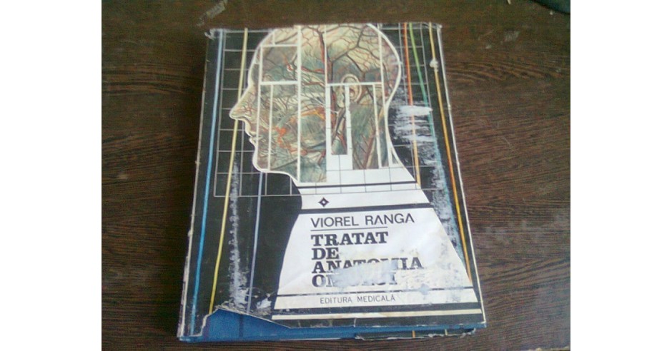 TRATAT DE ANATOMIA OMULUI - VIOREL RANGA VOL.I Partea I | Okazii.ro