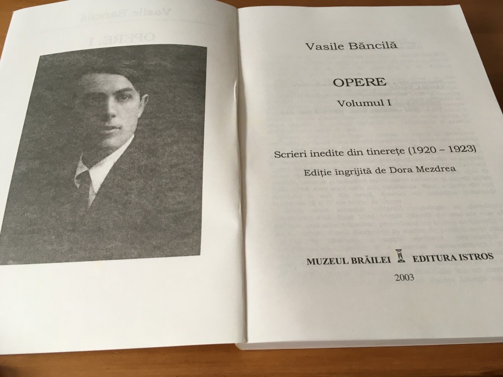 VASILE BANCILA, OPERE I, SCRIERI INEDITE DIN TINERETE( 1920-1923) | arhiva Okazii.ro
