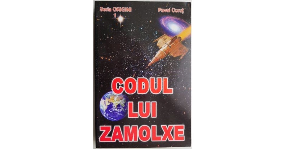 Codul lui Zamolxe – Pavel Corut - Carte Beletristica | arhiva Okazii.ro