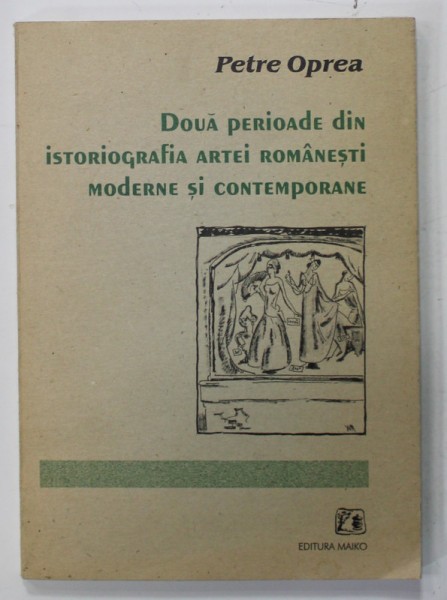 DOUA PERIOADE DIN ISTORIOGRAFIA ARTEI ROMANESTI MODERNE SI CONTEMPORANE ...