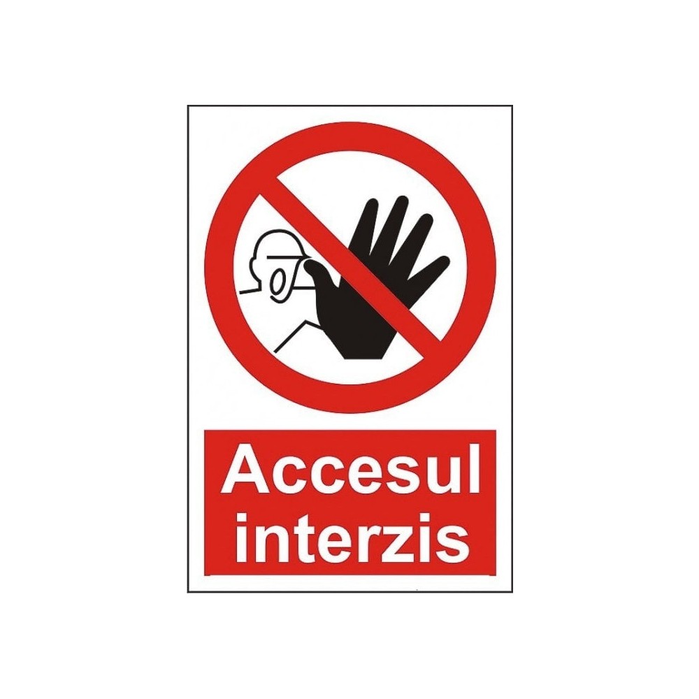 Indicator Accesul interzis(2) - Semn Protectia Muncii, 4World | Okazii.ro