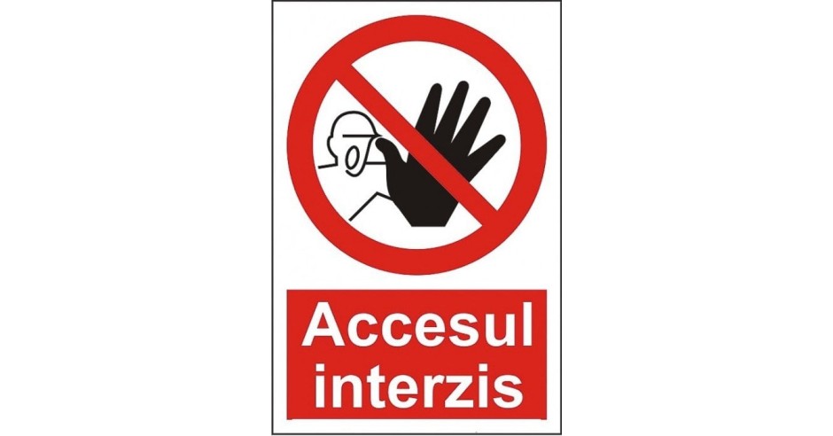 Indicator Accesul interzis(2) - Semn Protectia Muncii | arhiva Okazii.ro