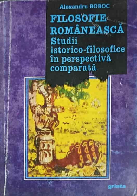 FILOSOFIE ROMANEASCA. STUDII ISTORICO-FILOSOFICE IN PERSPECTIVA ...