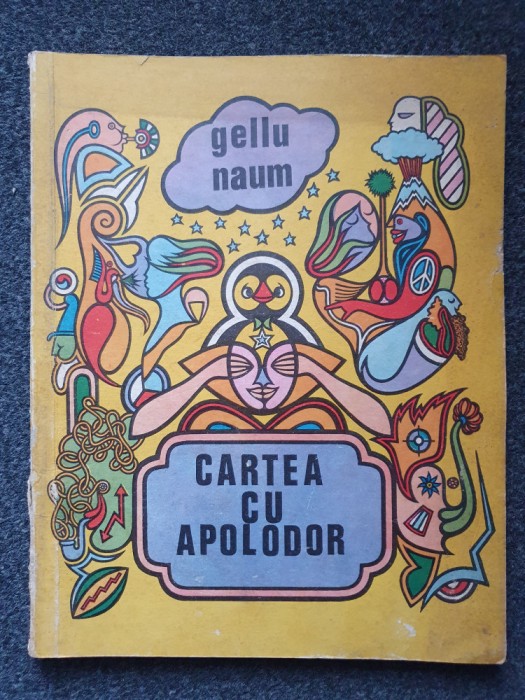 CARTILE CU APOLODOR - Gellu Naum (ilustratii Dan Stanciu) | Okazii.ro