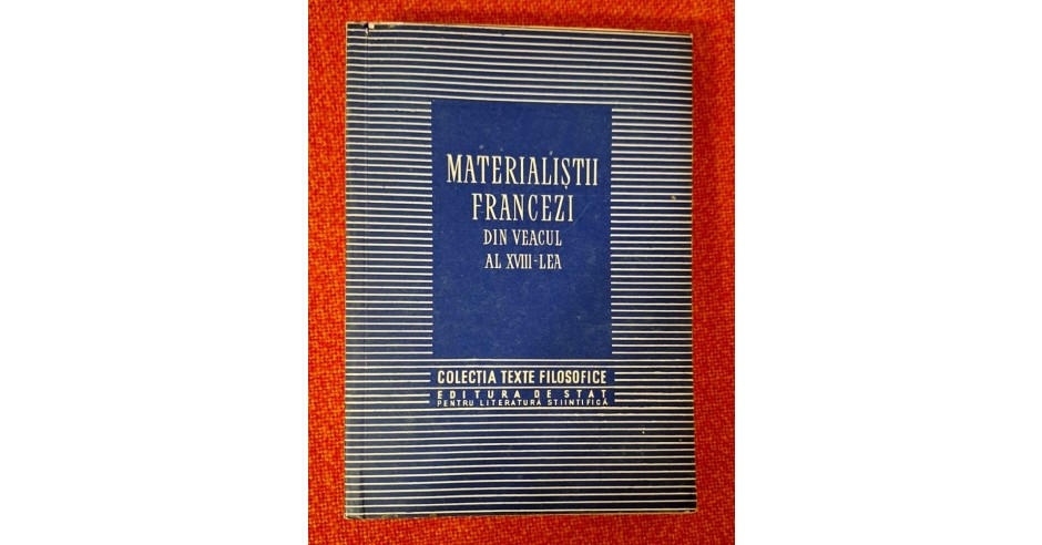 Materialistii francezi din veacul al XVIII-lea *Holbach, Diderot ...