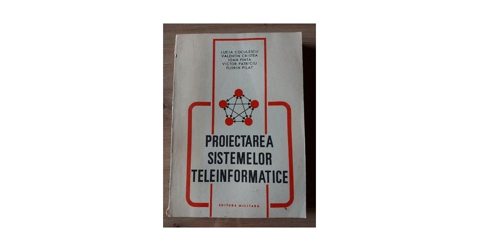 Proiectarea sistemelor teleinformatice Lucia Coculescu,Valentin Cristea ...