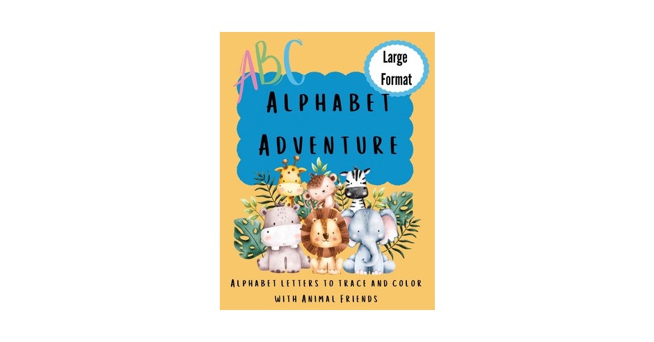 Alphabet Adventure: Alphabet letters to trace and color with animal ...