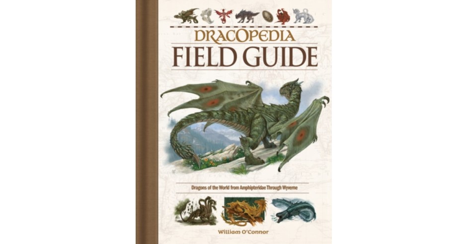 Dracopedia Field Guide: Dragons of the World from Amphipteridae Through ...