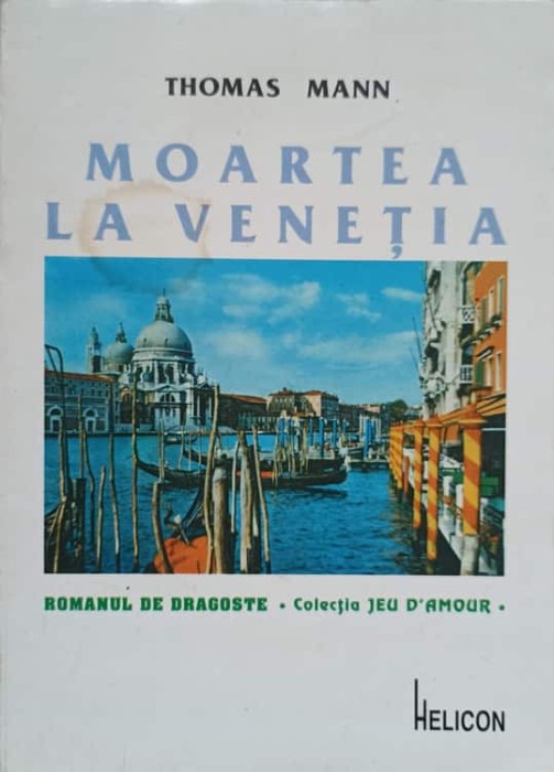 MOARTEA LA VENETIA-THOMAS MANN | Okazii.ro