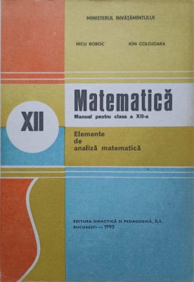 MATEMATICA, ELEMENTE DE ANALIZA MATEMATICA. MANUAL PENTRU CLASA A XII-A ...