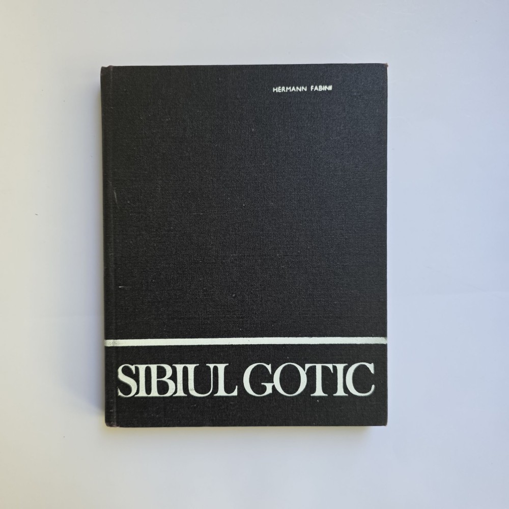 Hermann Fabini, Sibiul Gotic, Bucuresti, 1982, carte cu 5 anexe planuri ...