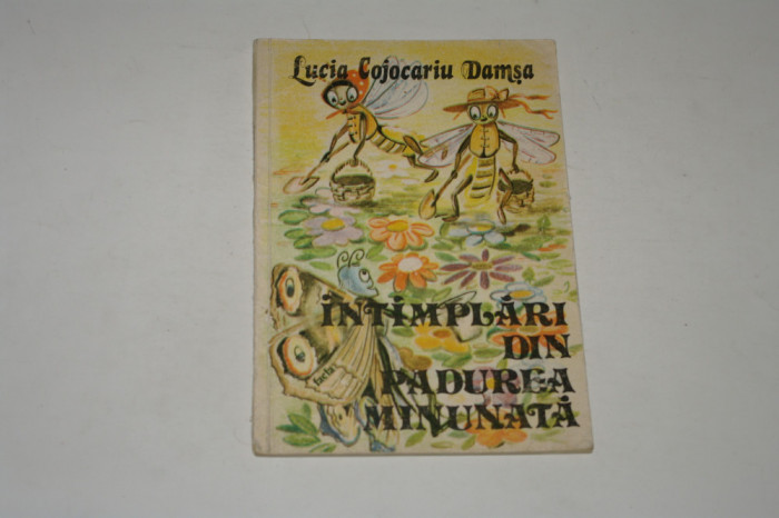 Intamplari din padurea minunata - Lucia Cojocariu Damsa | Okazii.ro