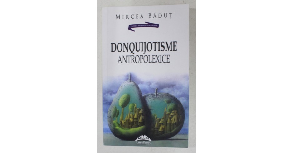 DONQUIJOTISME ANTROPOLEXICE , FALS TRATAT DE ANTROPOLOGIE , ESEURI DE ...
