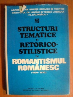 STRUCTURI TEMATICE SI RETORICO - STILISTICE IN ROMANTISMUL ROMANESC ...