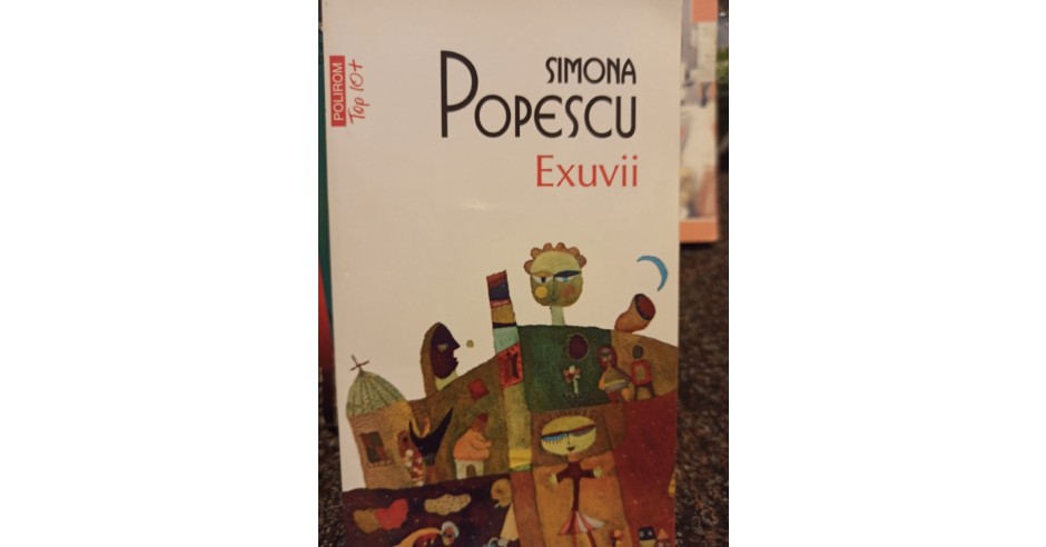 Simona Popescu - Exuvii | arhiva Okazii.ro