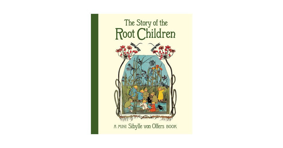 The Story of the Root Children: Mini Edition | Okazii.ro