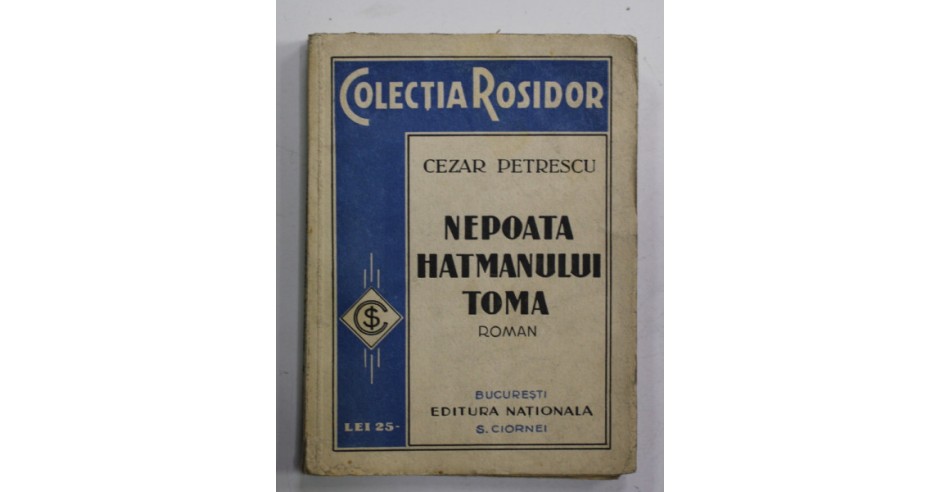 NEPOATA HATMANULUI TOMA , roman de CEZAR PETRESCU , ANII '30 | arhiva ...