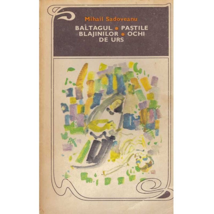 Mihail Sadoveanu - Baltagul. Pastile Blajinilor. Ochi de urs - 134880 ...