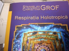 RESPIRATIA HOLOTROPICA - STANISLAV SI CHRISTINA GROF, ED ELENA FRANCISC ...