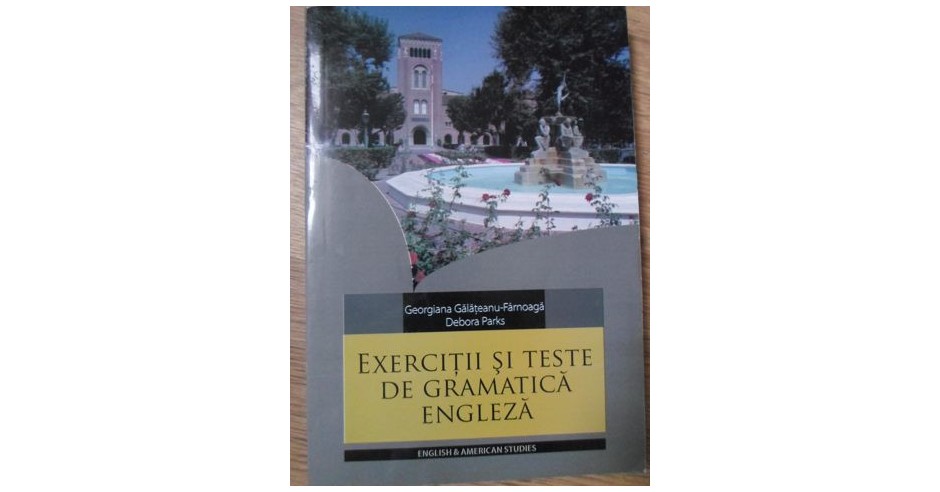 EXERCITII SI TESTE DE GRAMATICA ENGLEZA. TIMPURILE VERBALE-GEORGIANA ...