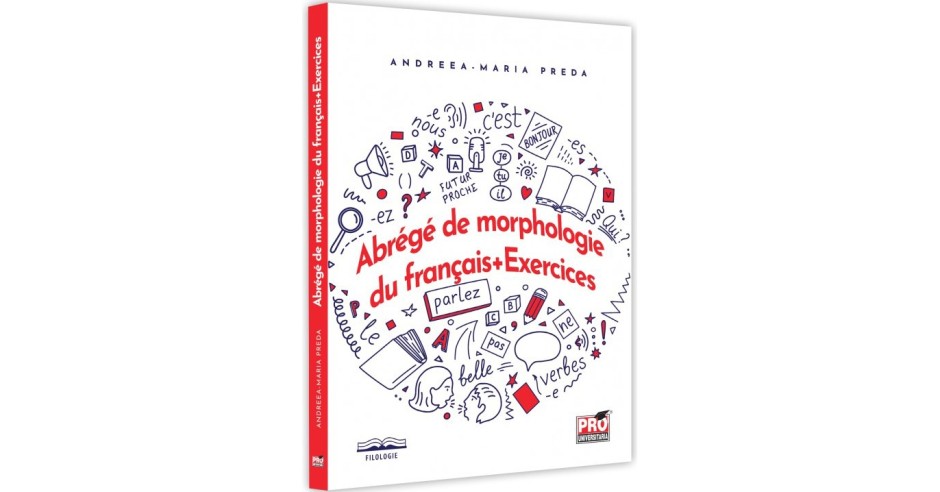 Abrege de morphologie du francais. Exercices, Andreea-Maria Preda ...