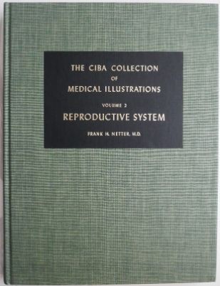 The Ciba Collection of Medical Illustrations volume 2 Reproductive ...