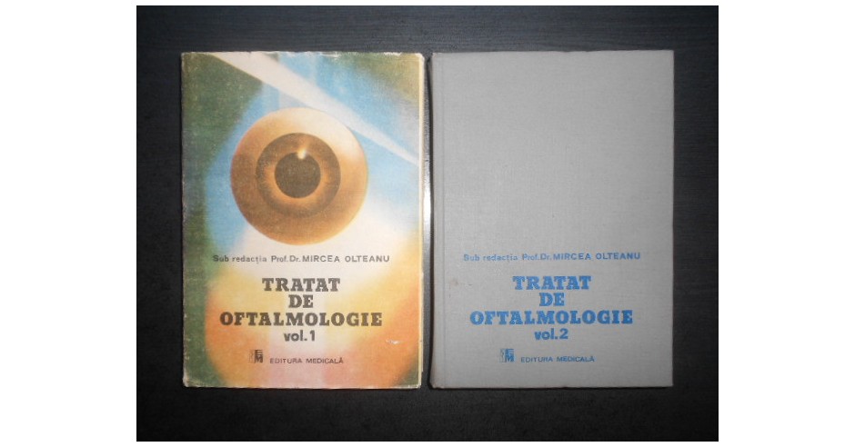 Mircea Olteanu - Tratat de oftalmologie. 2 volume (1989, editie ...
