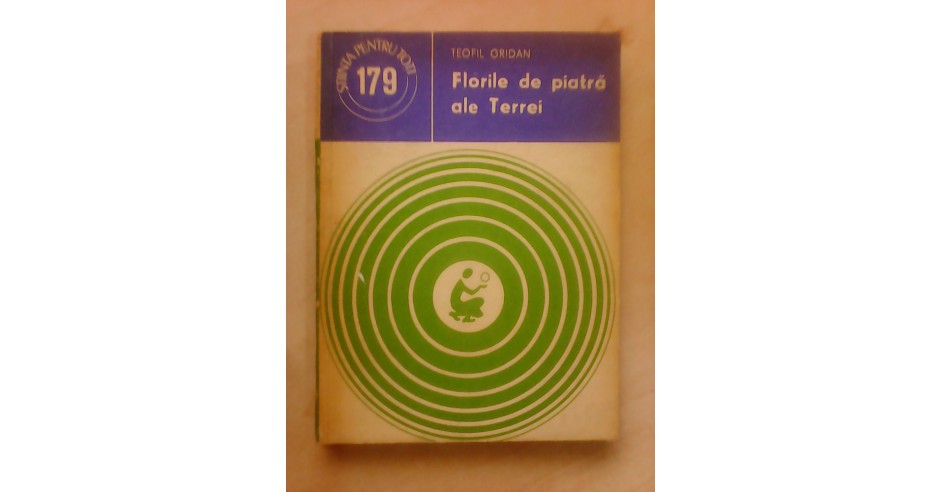 Florile de piatra ale terrei - TEOFIL GRIDAN | Okazii.ro