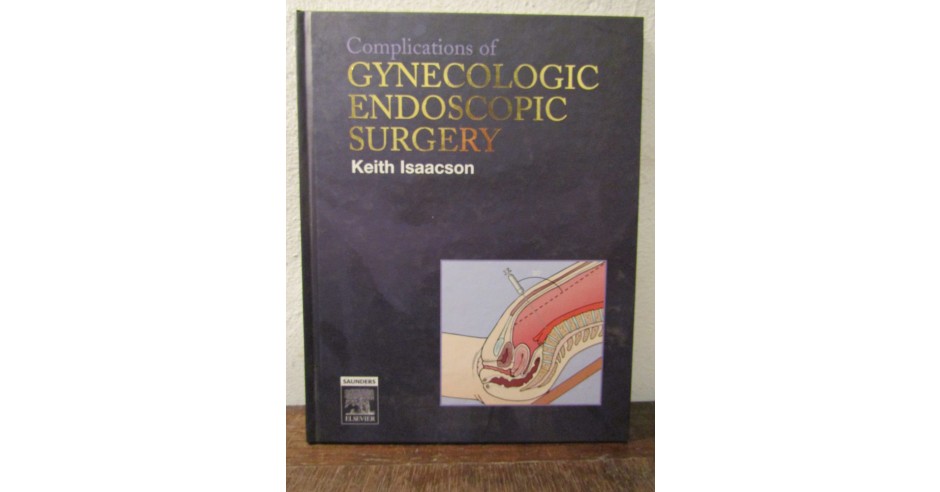 Complications of Gynecologic Endoscopic Surgery - Keith Isaacson ...