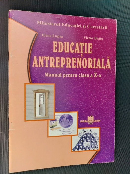 Manual Educatie Antreprenoriala Clasa a X-a - Elena Lupsa, Victor Bratu ...