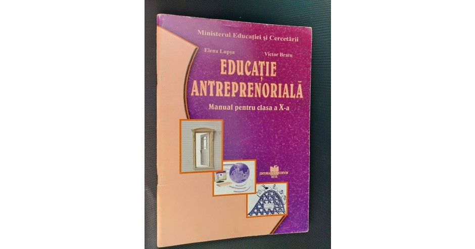 Manual Educatie Antreprenoriala Clasa a X-a - Elena Lupsa, Victor Bratu ...