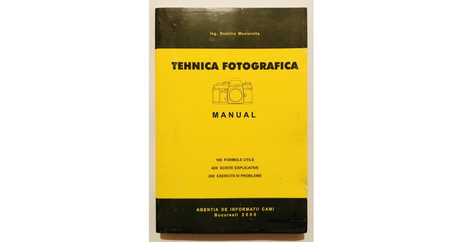 Manual de Tehnica Fotografica, Fotografie, Dumitru Mociornita, 2000 ...