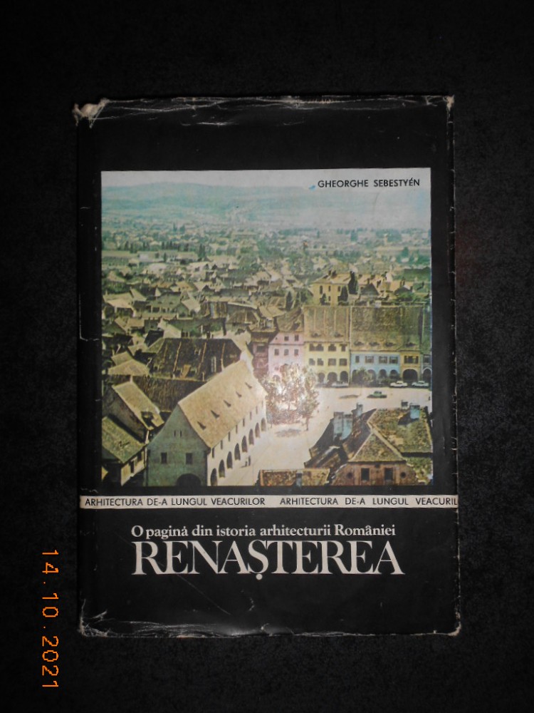 GHEORGHE SEBESTYEN - RENASTEREA. O PAGINA DIN ISTORIA ARHITECTURII ...