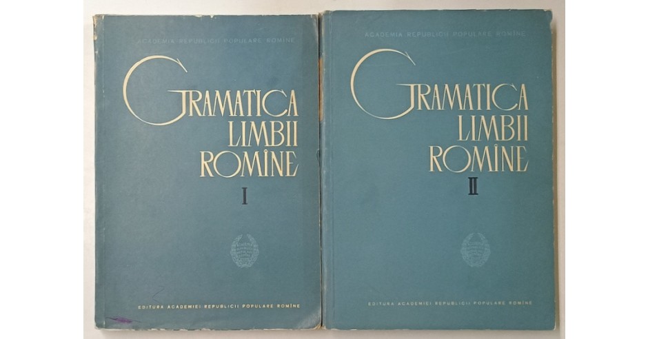 Gramatica Limbii Romane, Vol I-II, Ed. II, 1963, Finuta Asan, Rodica ...