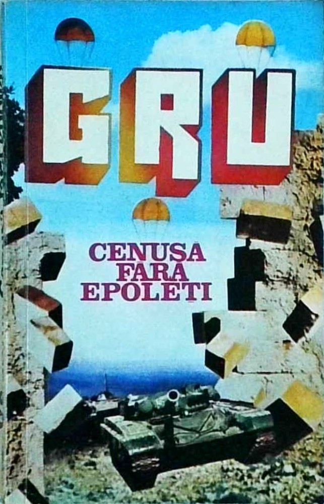 Victor Suvorov - GRU. Cenusa fara epoleti. Romanul unui spion | Okazii.ro