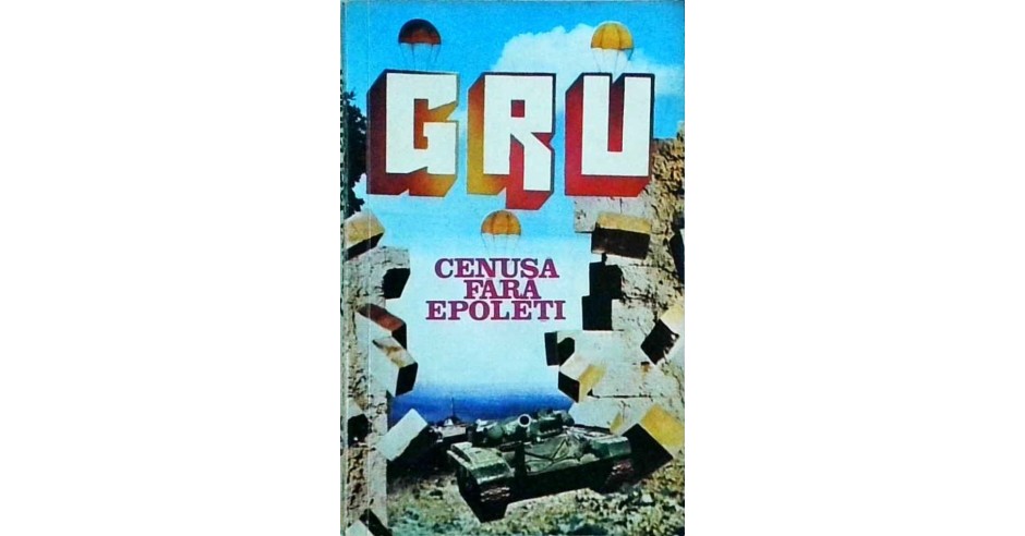 Victor Suvorov - GRU. Cenusa fara epoleti. Romanul unui spion | Okazii.ro