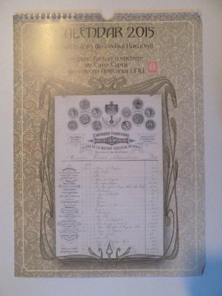 CALENDAR 2015. AMINTIRI DULCI DIN VECHIUL BUCURESTI. RECLAME, FACTURI ...