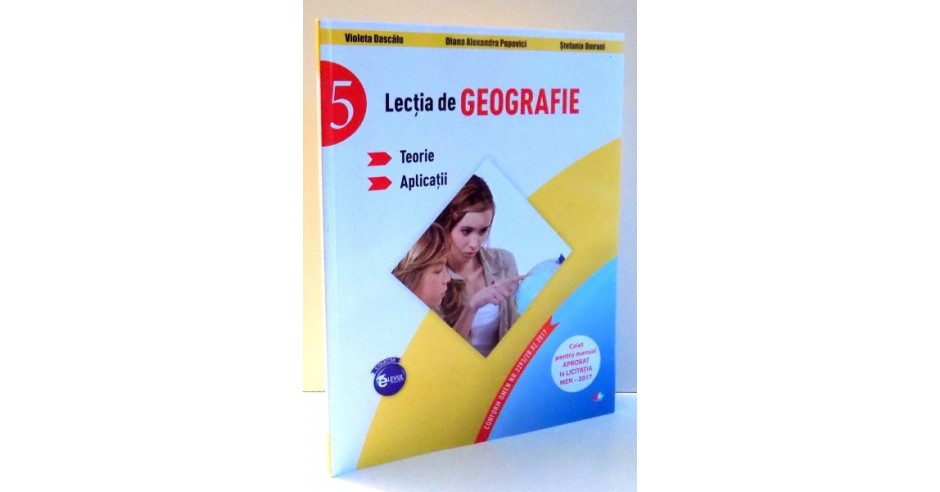 LECTIA DE GEOGRAFIE, TEORIE, APLICATII de VIOLETA DASCALU...STEFANIA ...
