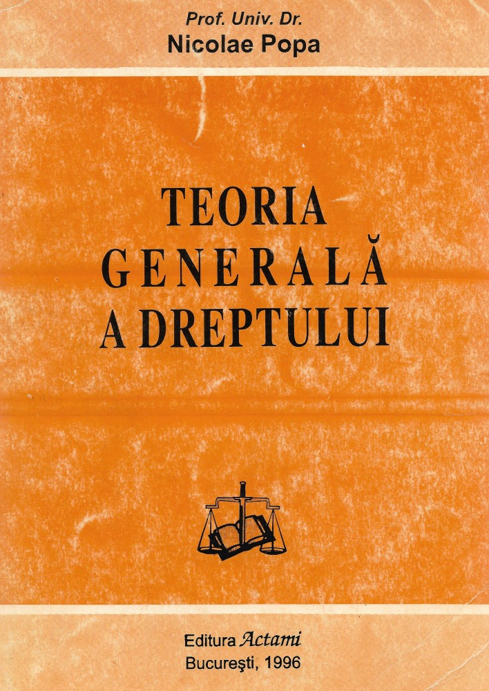 Teoria generala a dreptului - Nicolae Popa | arhiva Okazii.ro