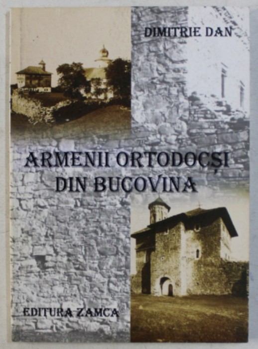 Armenii ortodocsi din Bucovina / Dimitrie Dan | Okazii.ro