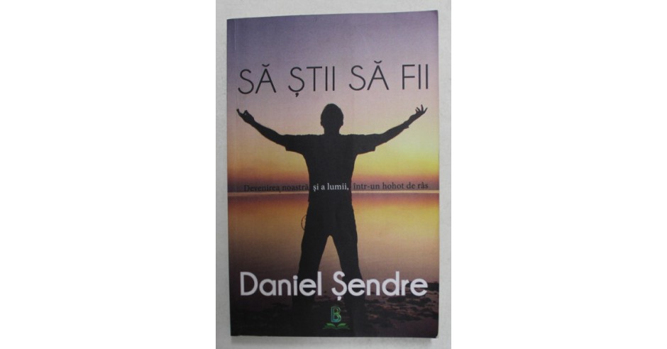 SA STII SA FII - DEVENIREA NOASTRA SI A LUMII , INTR- UN HOHOT DE RAS ...