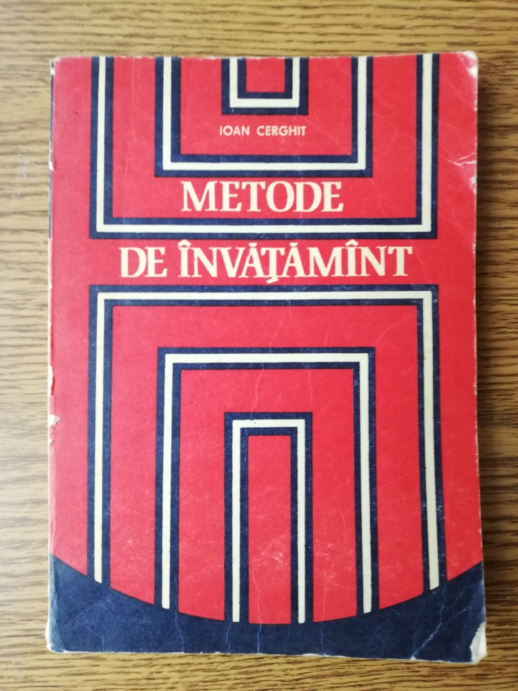 METODE DE INVATAMANT ( pedagogie si metodologie ) - IOAN CERGHIT ...