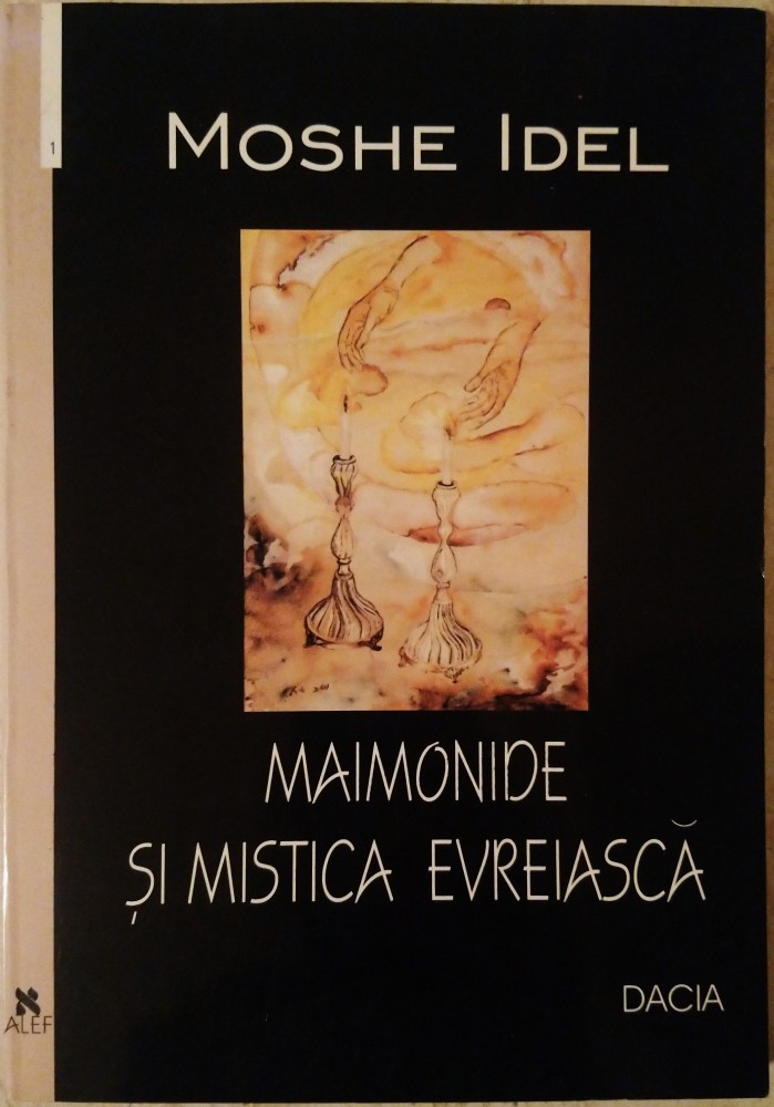 Moshe Idel - Maimonide si mistica evreiasca (2001) | arhiva Okazii.ro