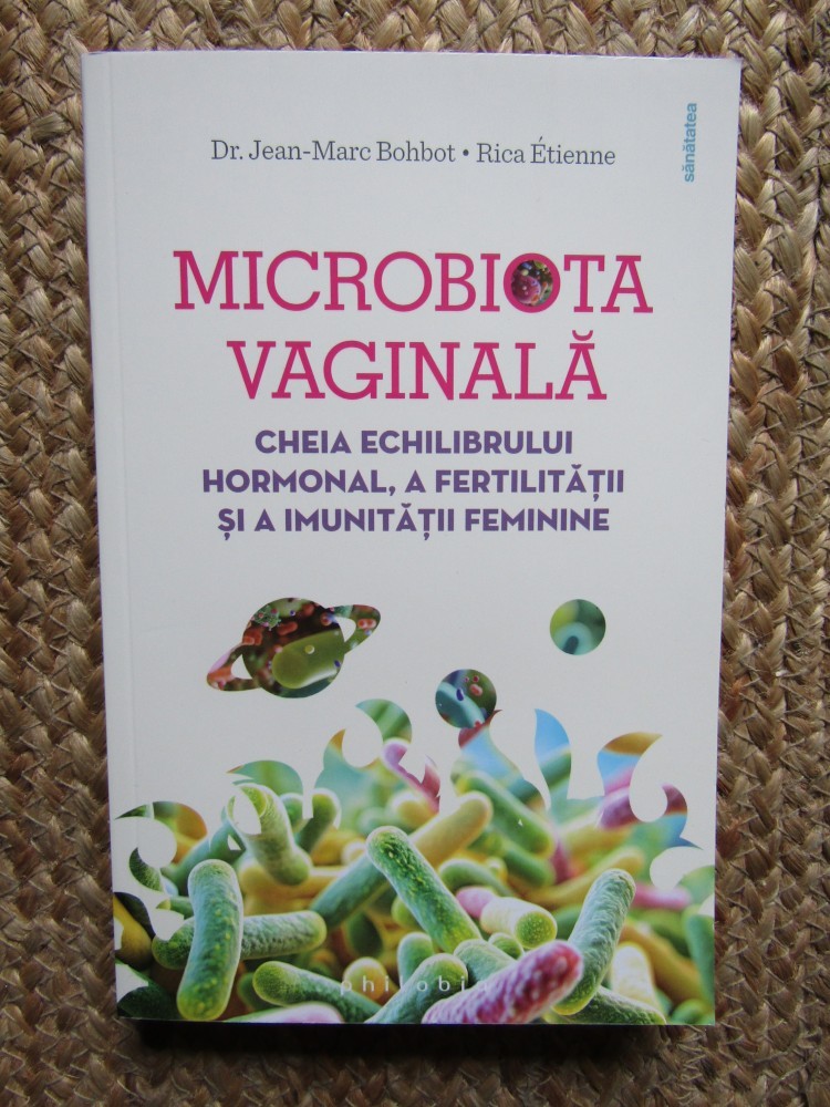 MICROBIOTA VAGINALA , CHEIA ECHILIBRULUI HORMONAL , A FERTILITATII SI A ...