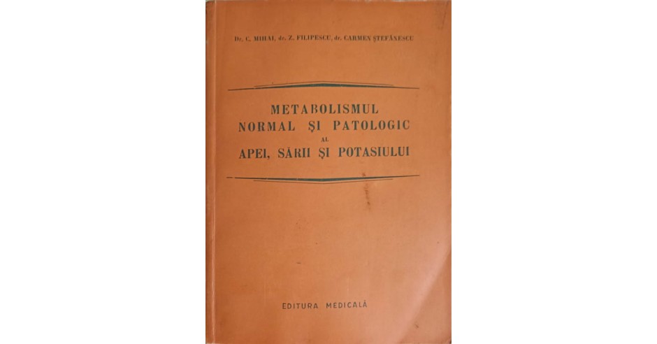 METABOLISMUL NORMAL SI PATOLOGIC AL APEI, SARII SI POTASIULUI-C. MIHAI ...