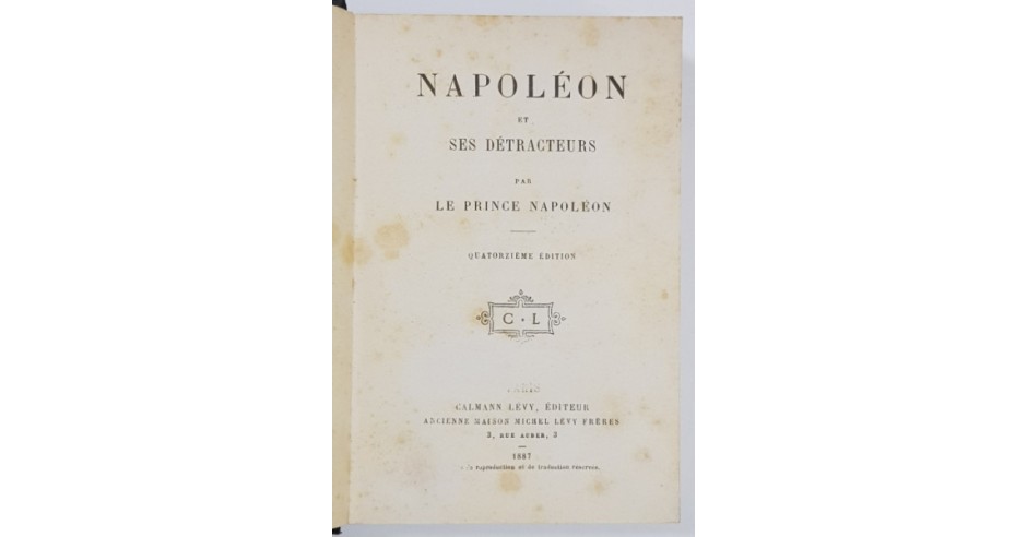 NAPOLEON ET SES DETRACTEURS par LE PRINCE NAPOLEON - PARIS, 1887 ...