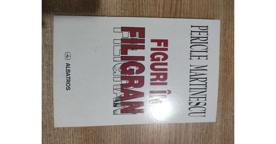 Pericle Martinescu - Figuri in filigran - Portrete si evocari literare ...